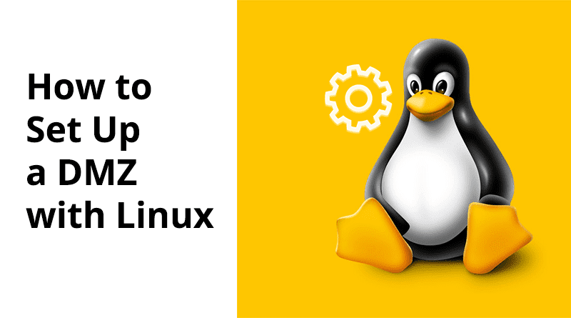 How To Set Up A Dmz With Linux Setting Up Dmz With Linux