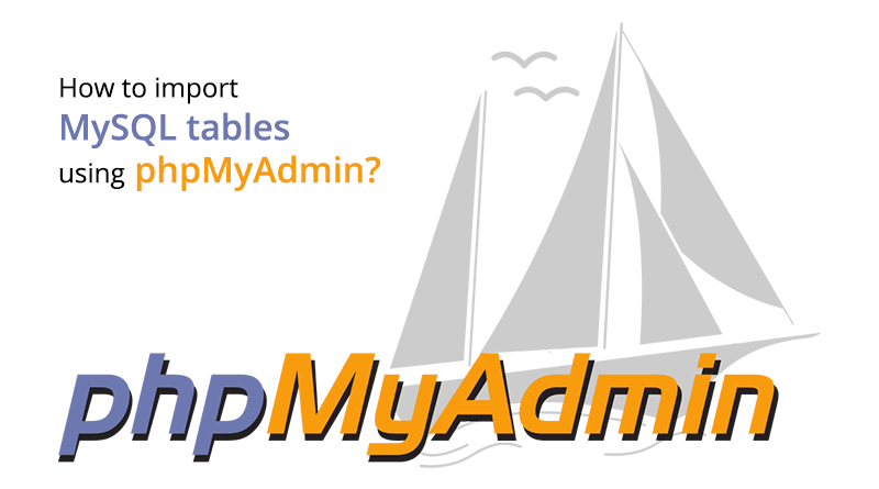 How To Import Mysql Tables Using Phpmyadmin Web Hosting Faqs By Milesweb