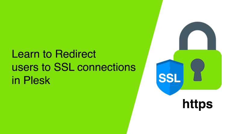 Learn To Redirect Users To Ssl Connections In Plesk Web Hosting Faqs By Milesweb